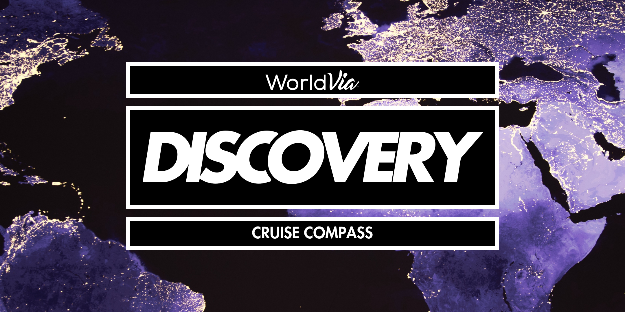 Cruise Compass Discovery: Fall 2025 | WorldVia Events