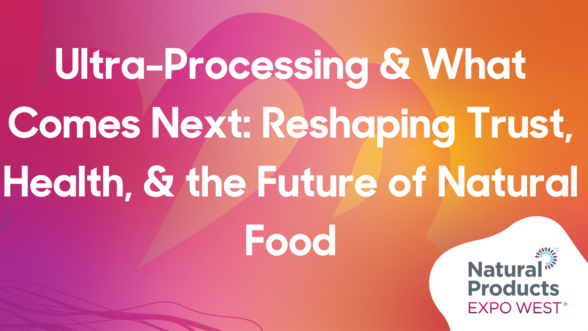 Ultra-Processing & What Comes Next: Reshaping Trust, Health, & the ...