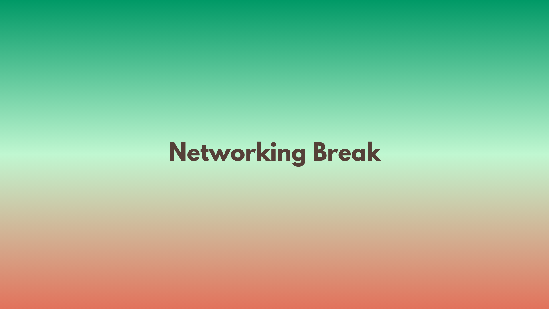 Networking Break