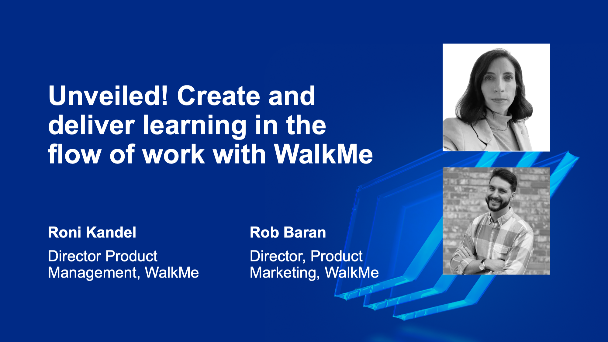 Unveiled! Create and deliver learning in the flow of work with WalkMe