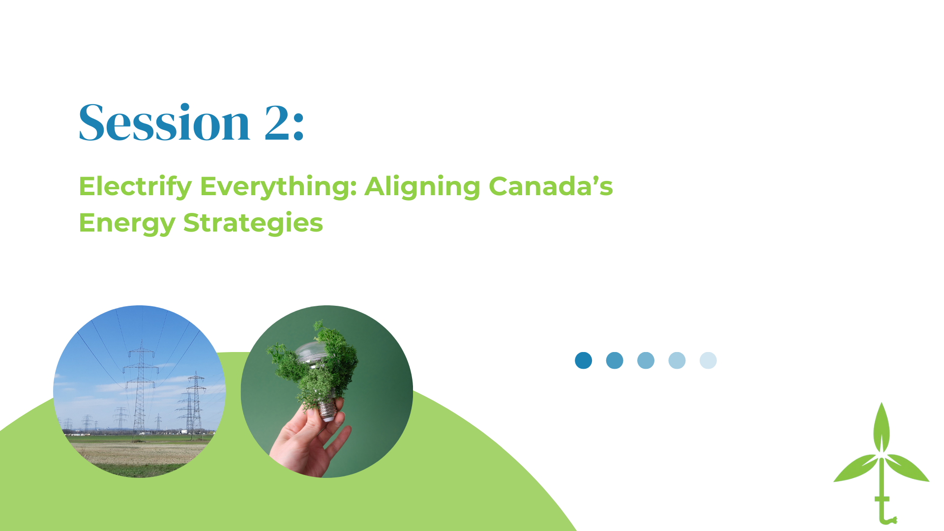 Session 2: Electrify Everything: Aligning Canada’s Energy Strategies