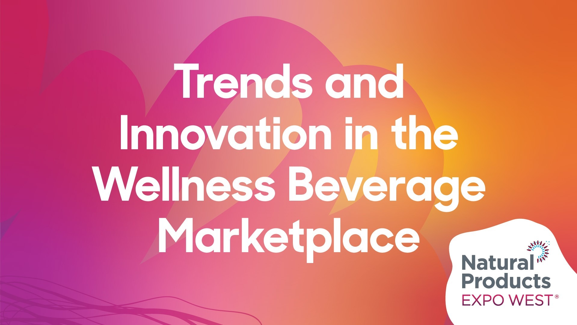 Trends and Innovation in the Wellness Beverage Marketplace