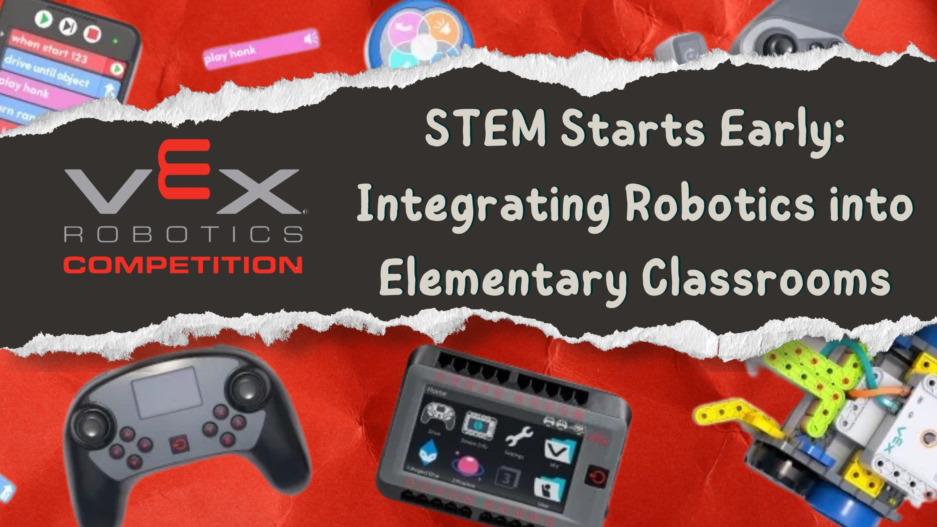 STEM Starts Early: Integrating Robotics into Elementary Classrooms (VEX ...