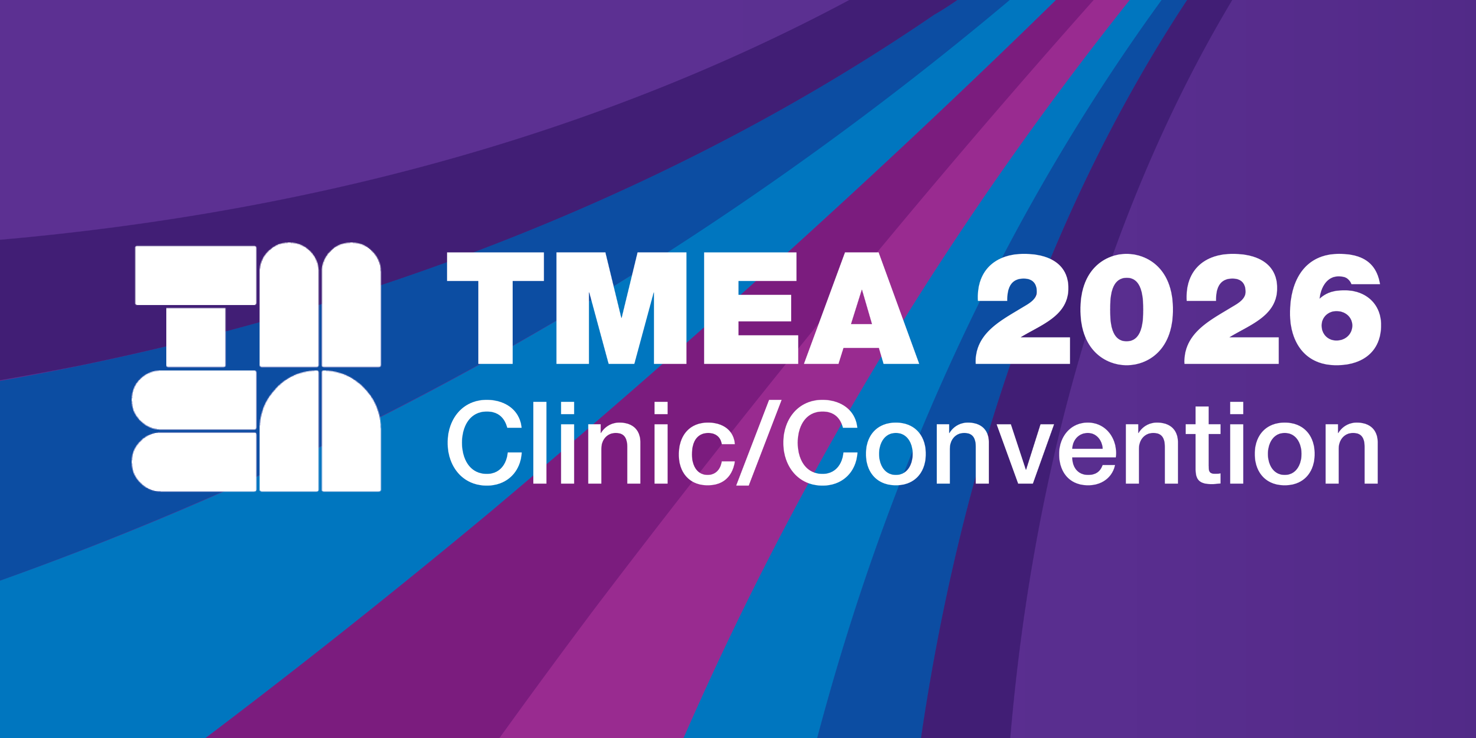 2026 TMEA Clinic/Convention | TMEA 2026