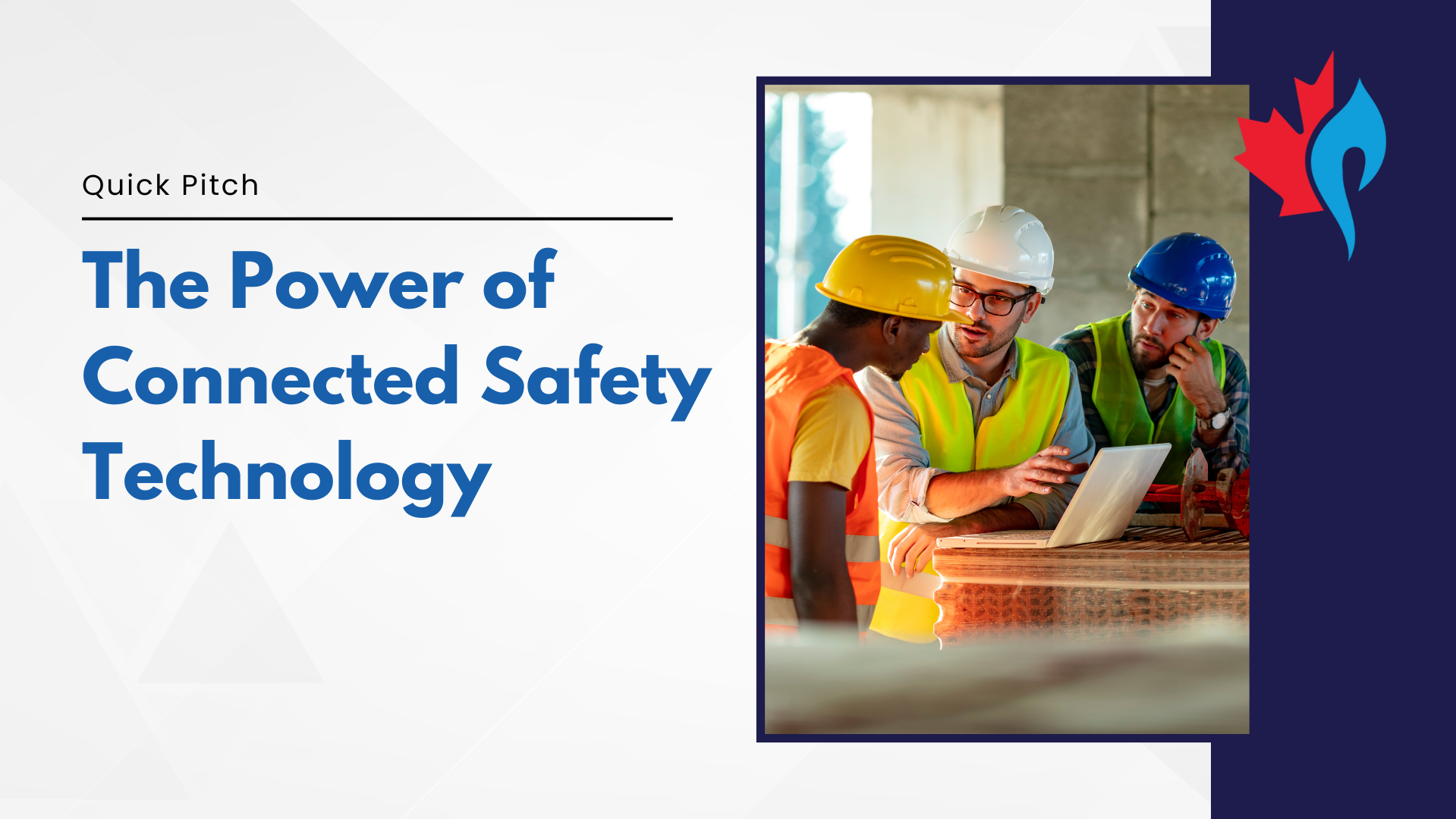 Quick Pitch - The Power of Connected Safety Technology