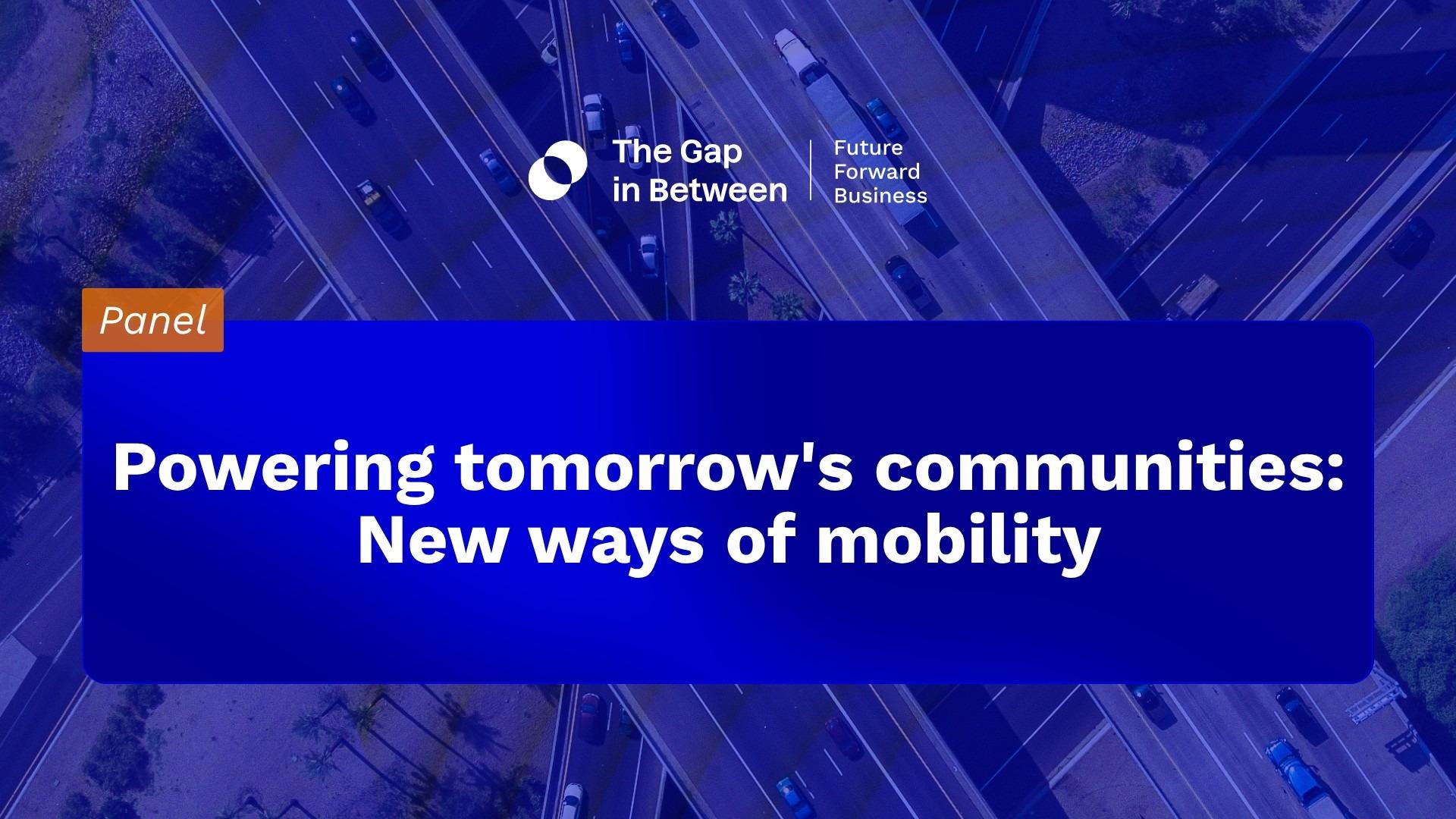 Powering tomorrow's communities: New ways of mobility