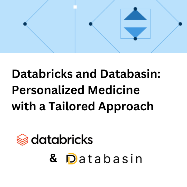 Databasin & Databricks: Personalized Medicine with a Tailored Approach