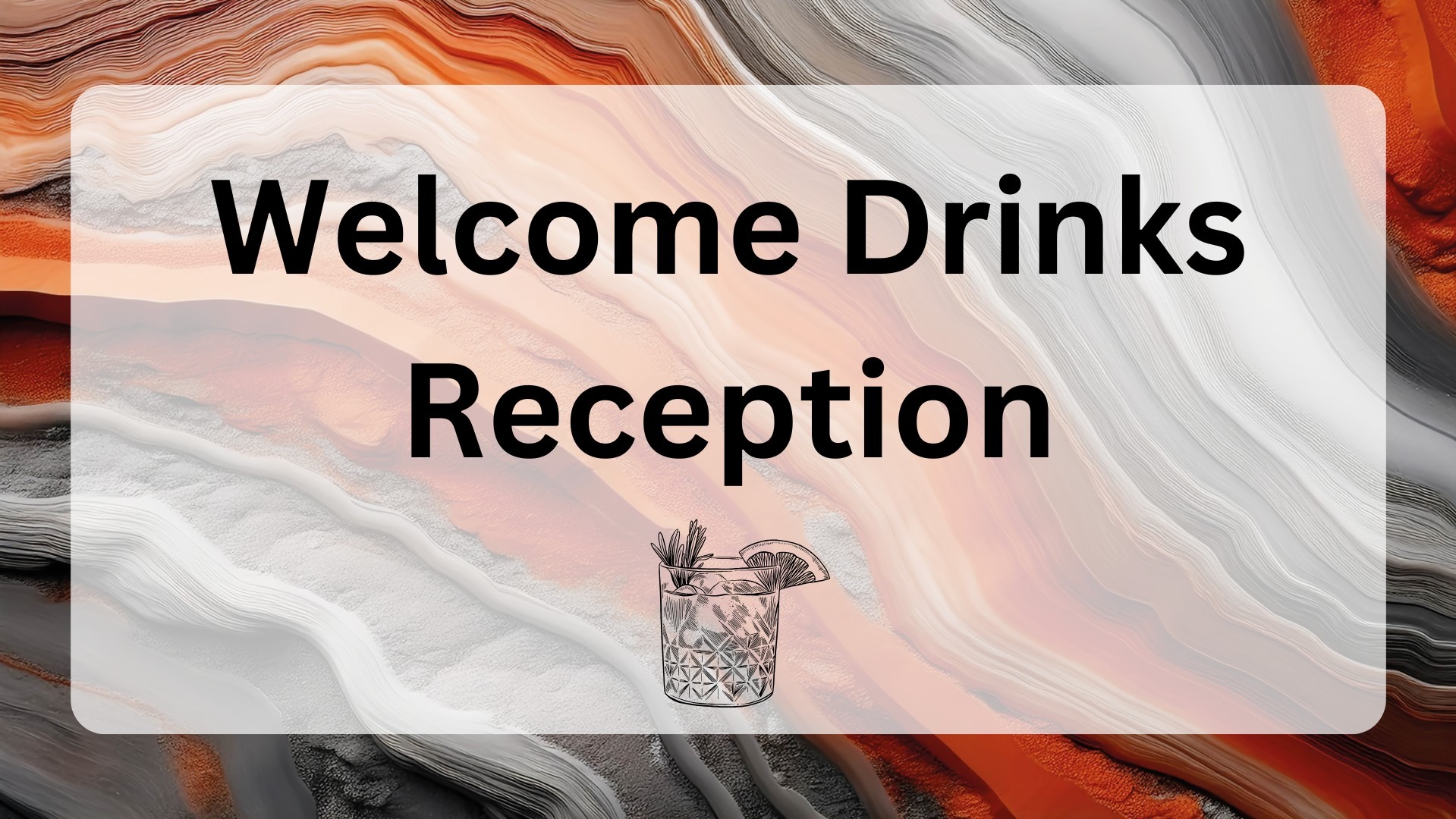 Welcome Drinks Reception