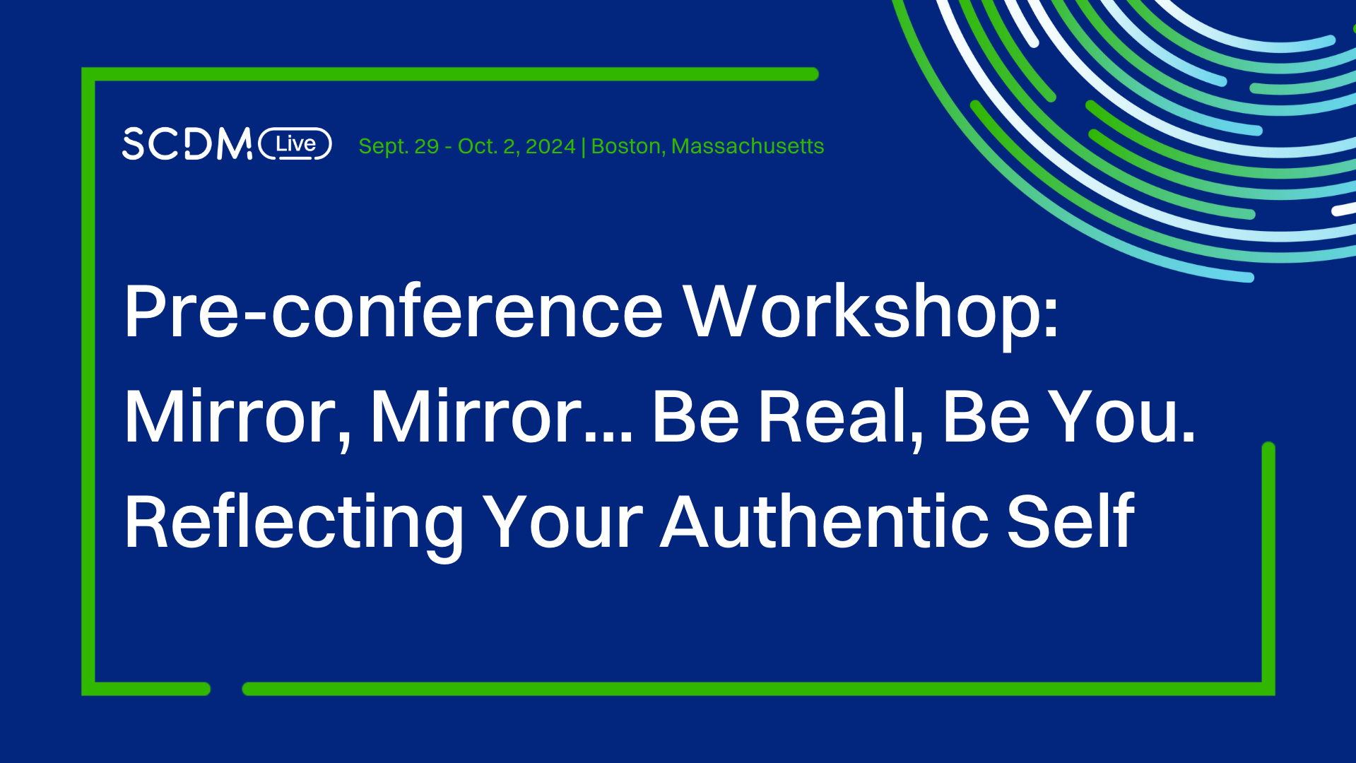Pre-conference Workshop: Mirror, Mirror... Be Real, Be You. Reflecting ...
