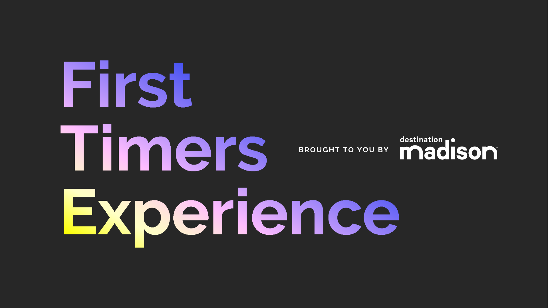 First Timers Experience