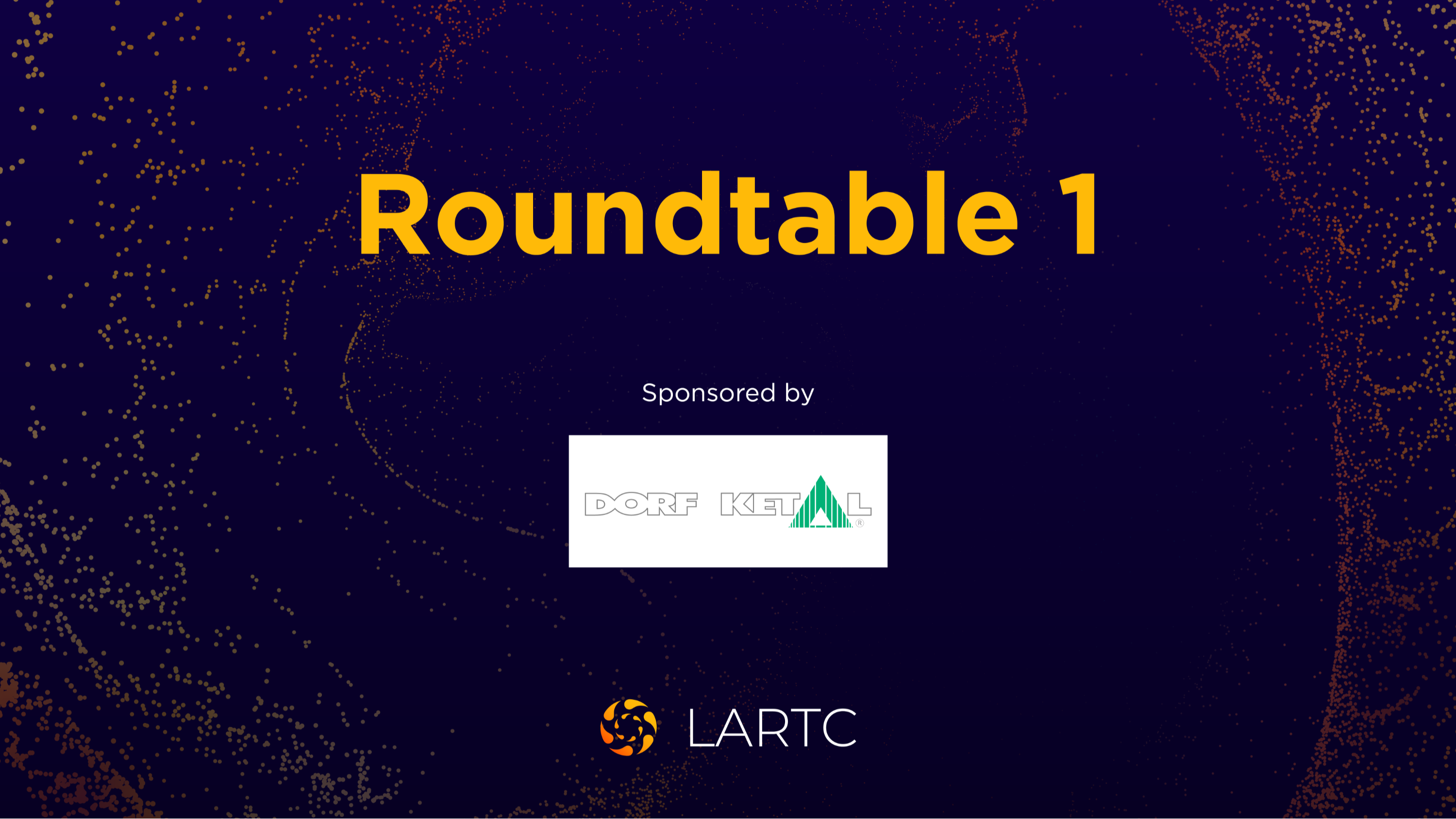 Roundtable 1 - Dorf Ketal (RESERVE YOUR SEAT) | Mesa Redonda 1 - Dorf Ketal (RESERVA TU LUGAR)