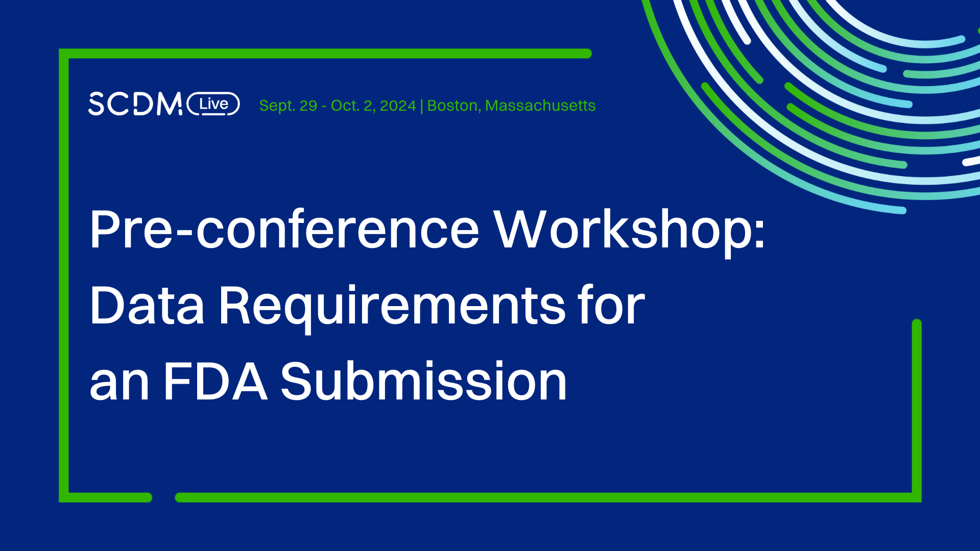 Pre-conference Workshop: Data Requirements for an FDA Submission