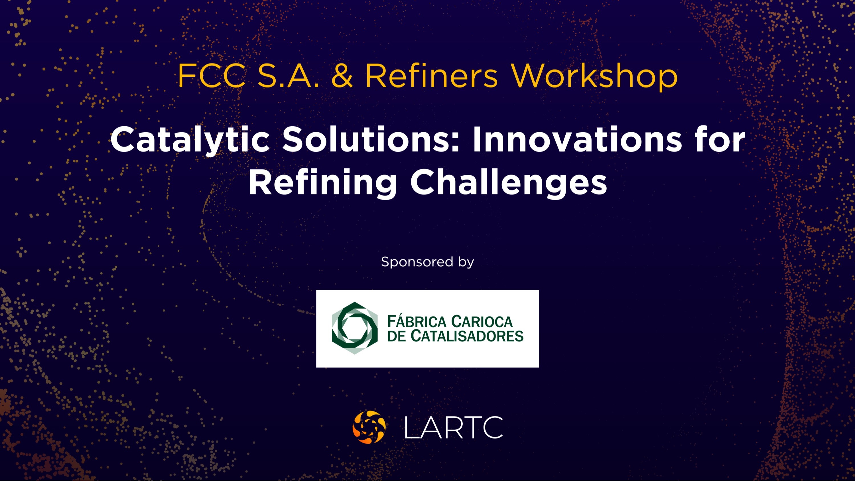 FCC S.A. & Refiners workshop: Catalytic Solutions: Innovations for ...