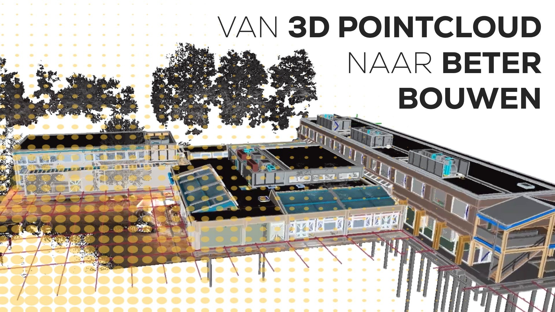 Van 3D scanning naar betere projectvoorbereiding: het hoe en waarom ...