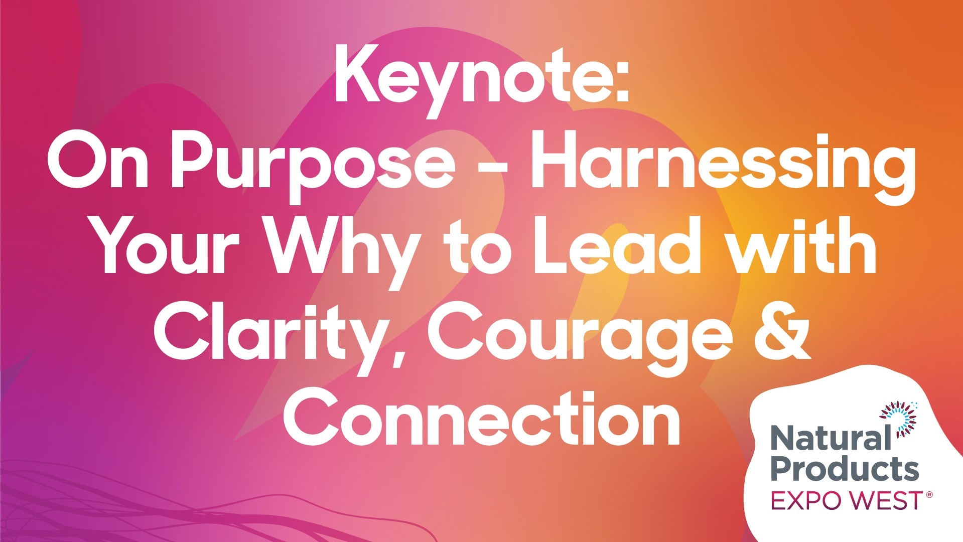 Keynote: On Purpose - Harnessing Your Why to Lead with Clarity, Courage ...