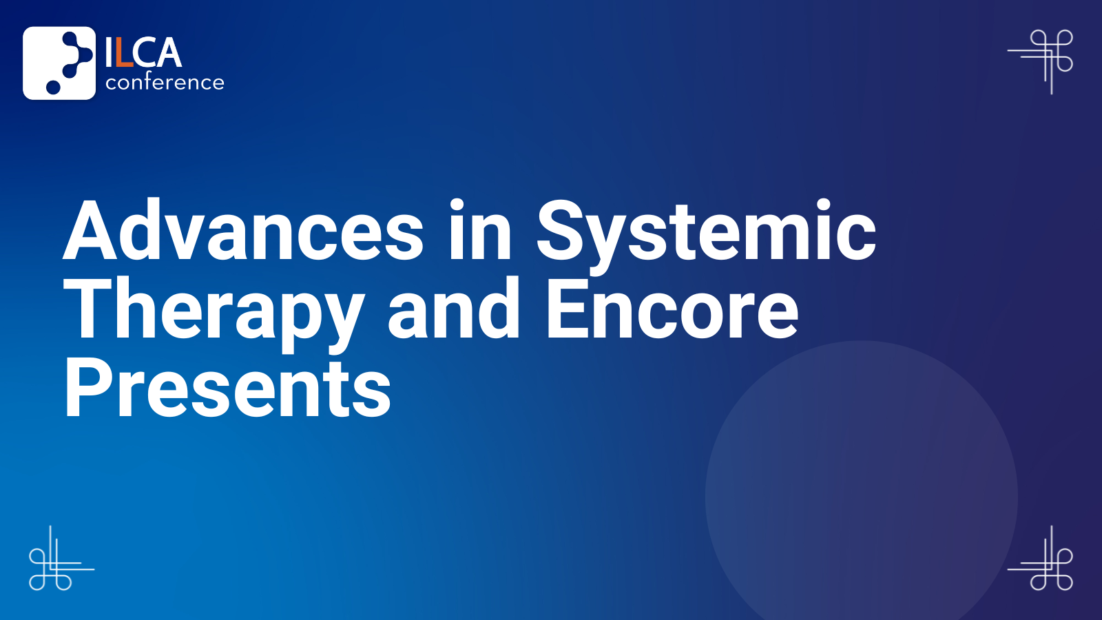 Advances in Systemic Therapy and Encore Presents