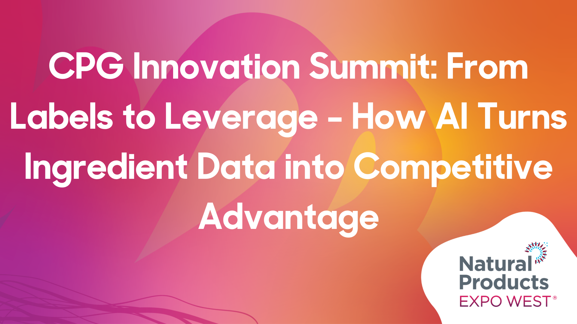 CPG Innovation Summit: From Labels to Leverage - How AI Turns ...