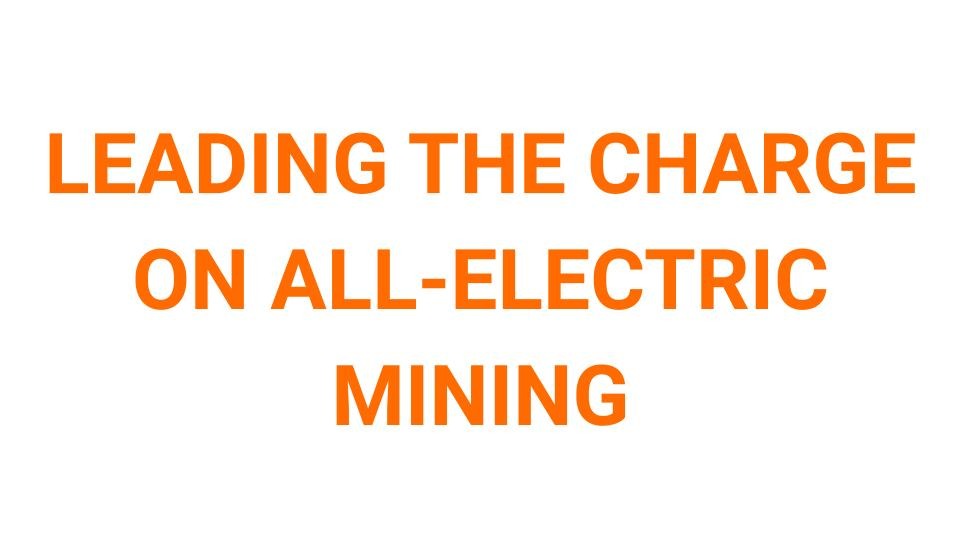 Leading the Charge on All-Electric Mining