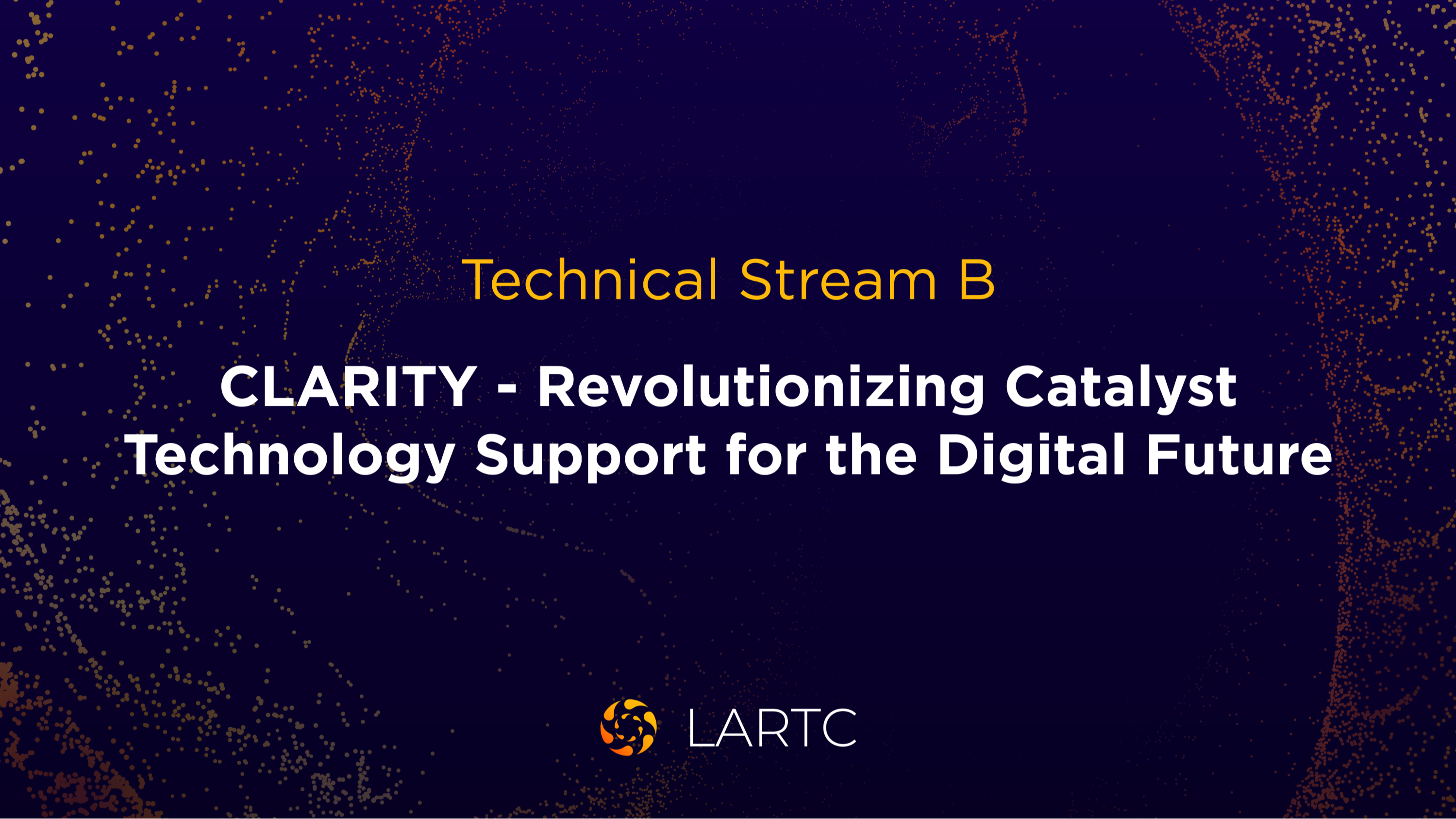 CLARITY - Revolutionizing Catalyst Technology Support for the Digital ...