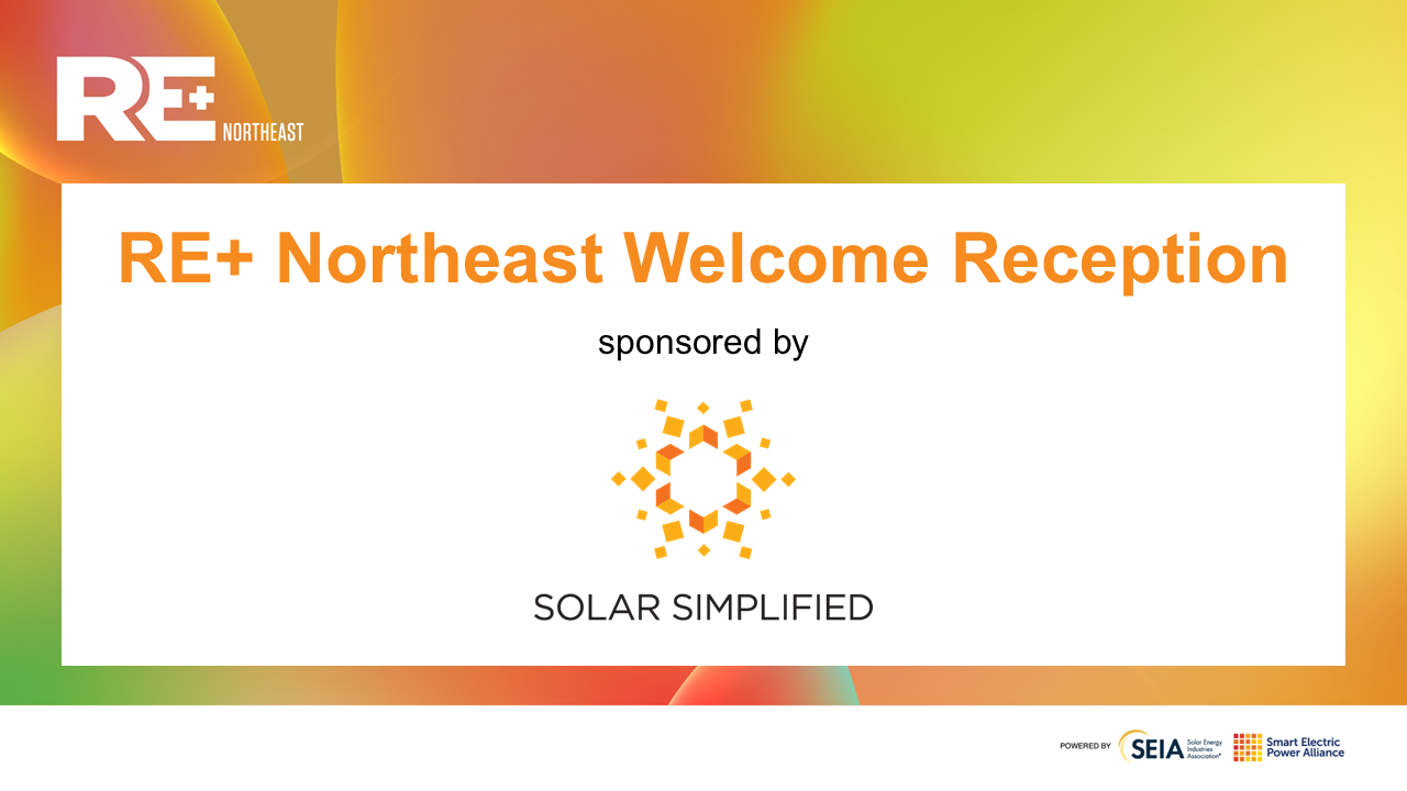 RE+ Northeast Welcome Reception - Sponsored By Solar Simplified ...