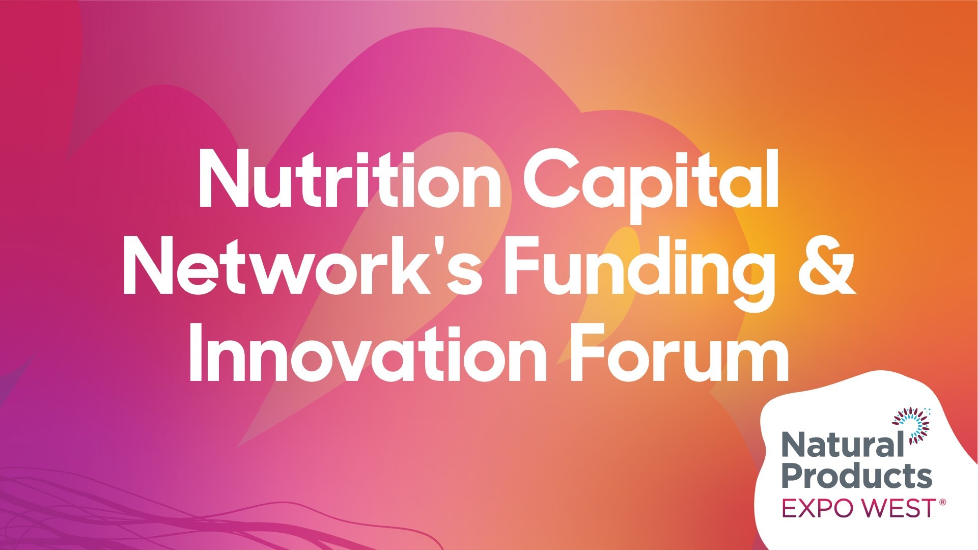Nutrition Capital Network's Funding & Innovation Forum