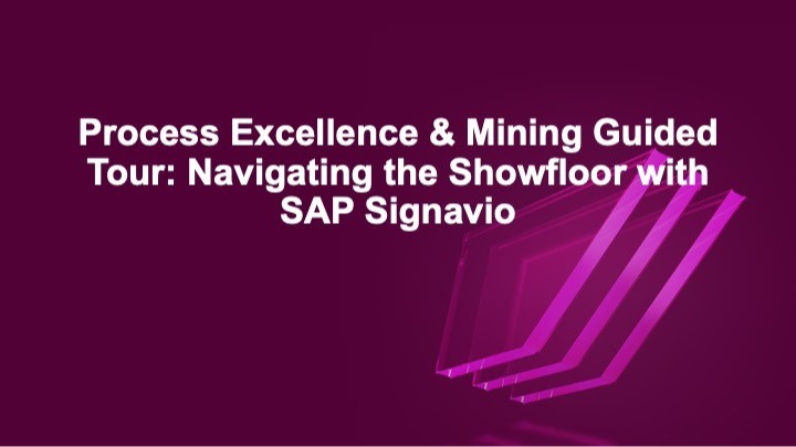 Process Excellence & Mining Guided Tour: Navigating the Showfloor with ...