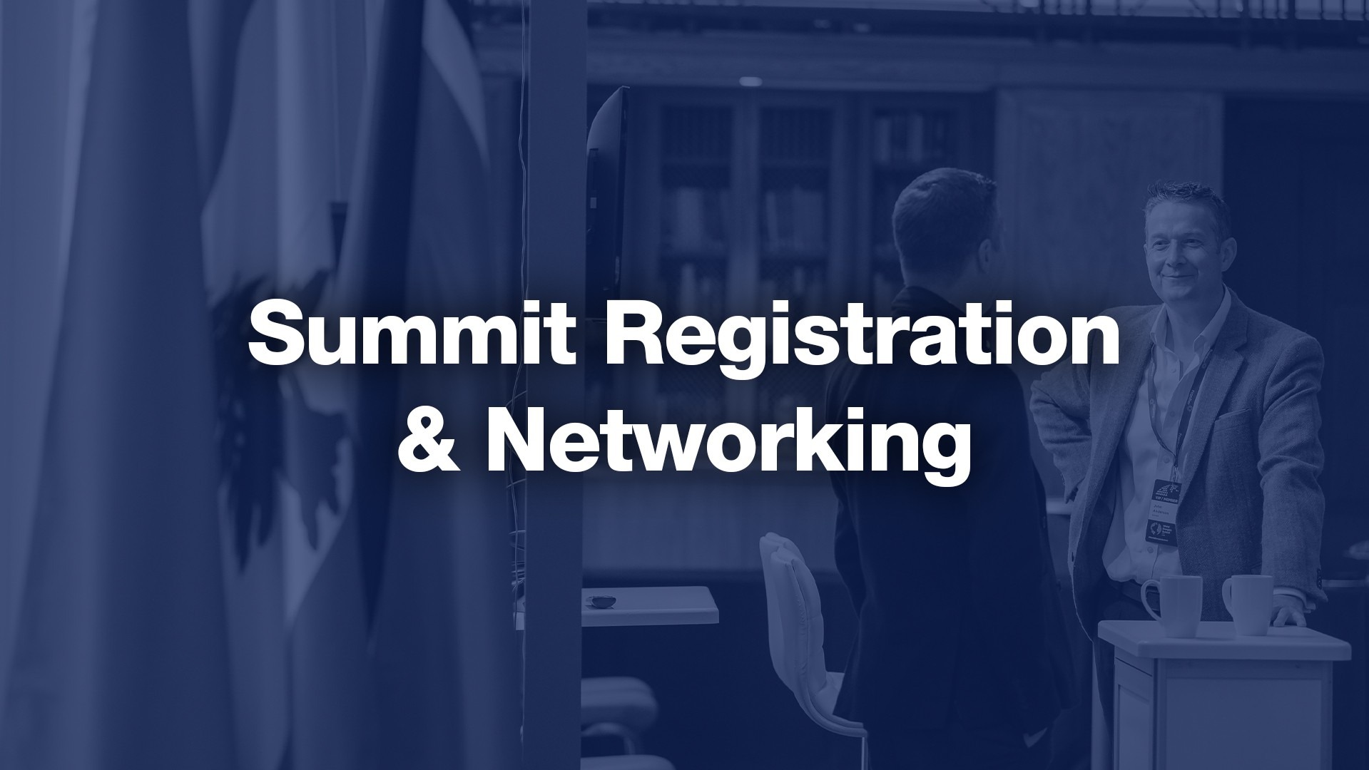 Summit Registration & Networking