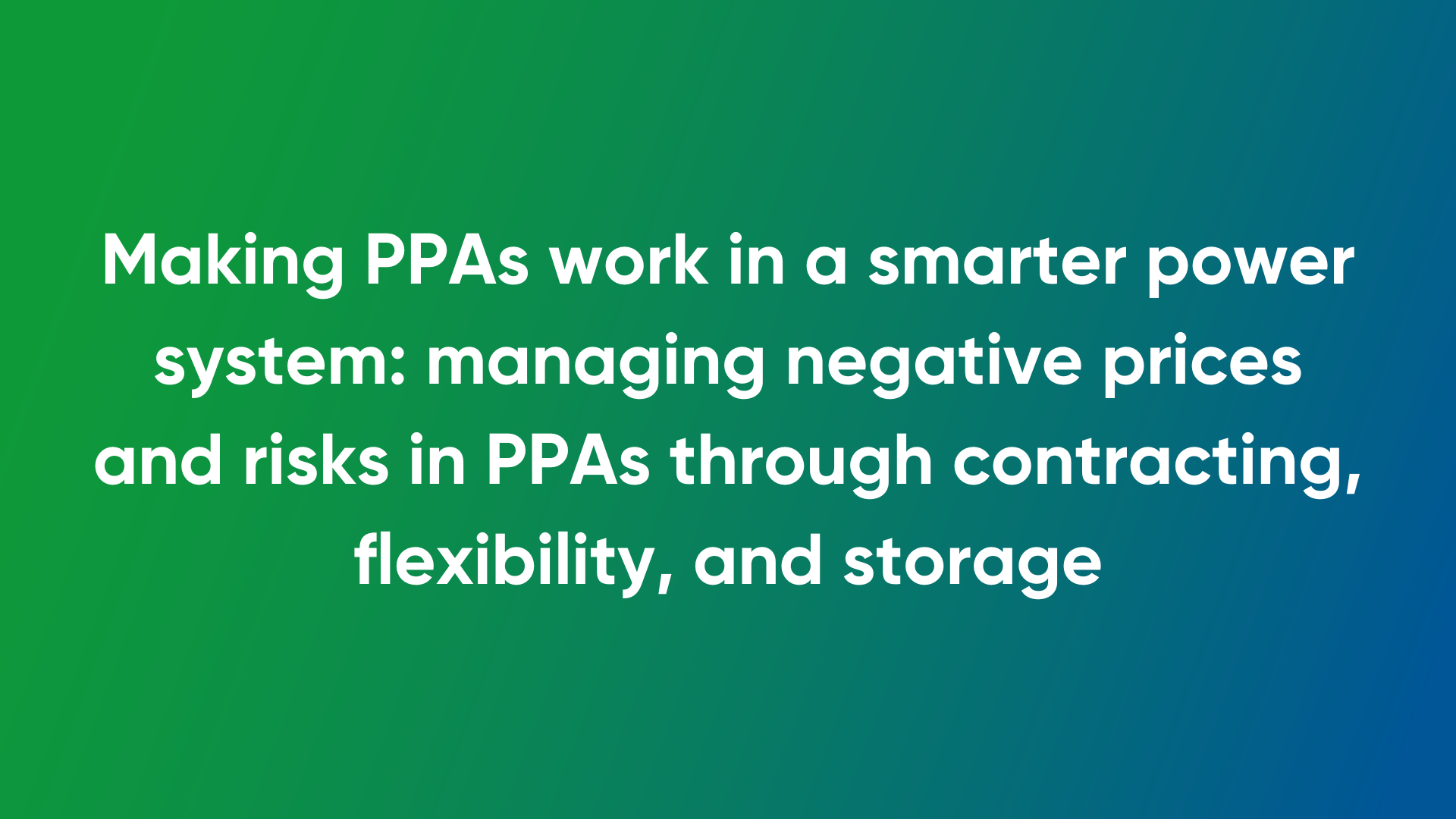 Making PPAs work in a smarter power system: managing negative prices ...