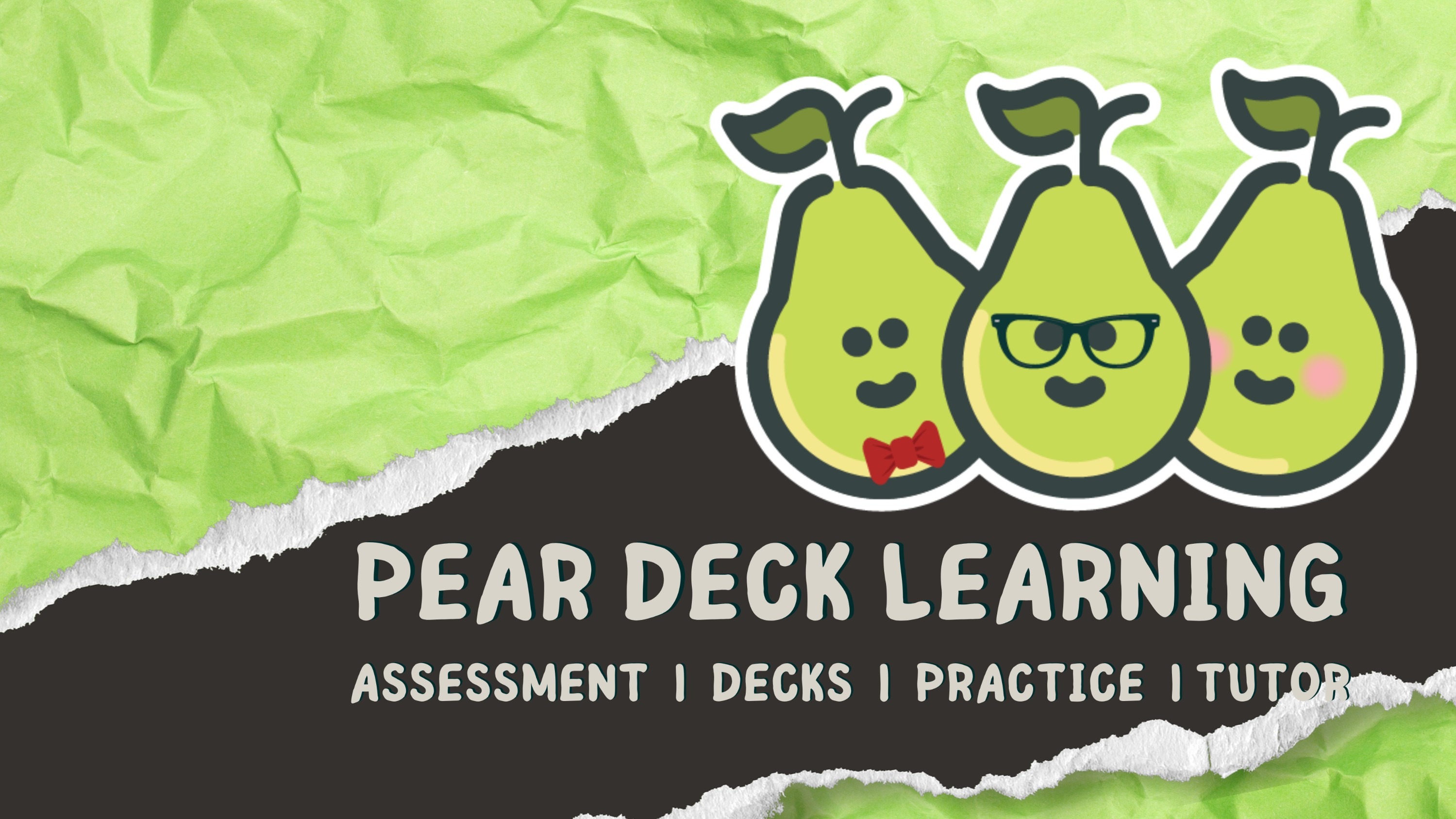 Pear Deck Learning: assessment | slide decks | practice | tutor