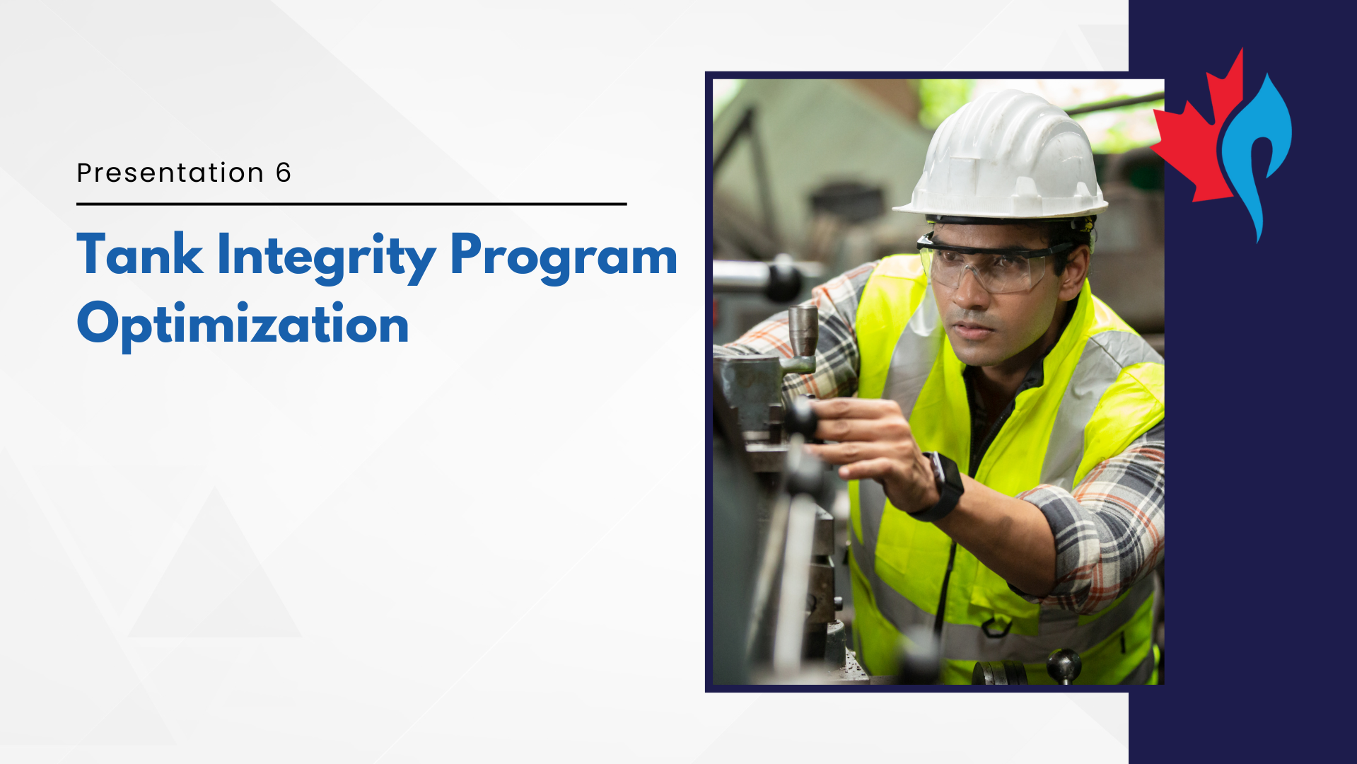 Presentation 6: Tank Integrity Program Optimization