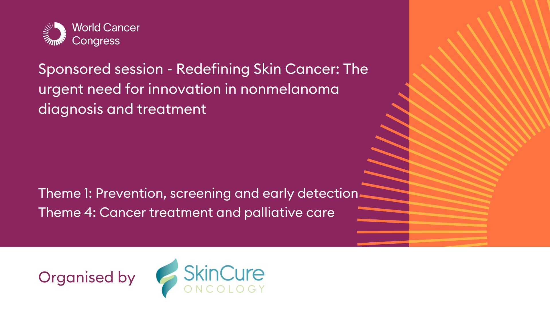 Sponsored session - Redefining Skin Cancer: The urgent need for ...