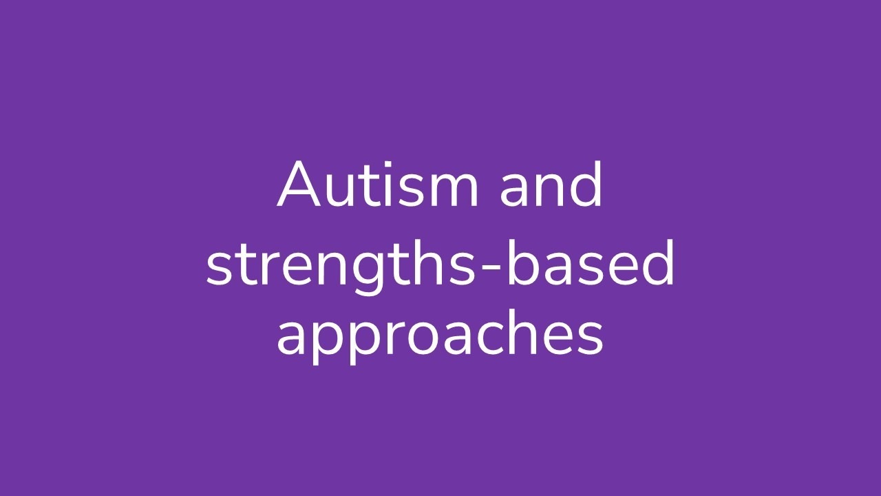 Session 21: Autism and strengths-based approaches